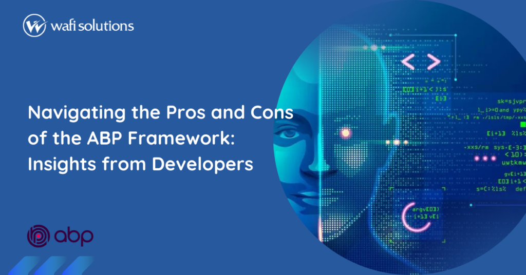 Navigating the Pros and Cons of the ABP Framework: Insights from ...